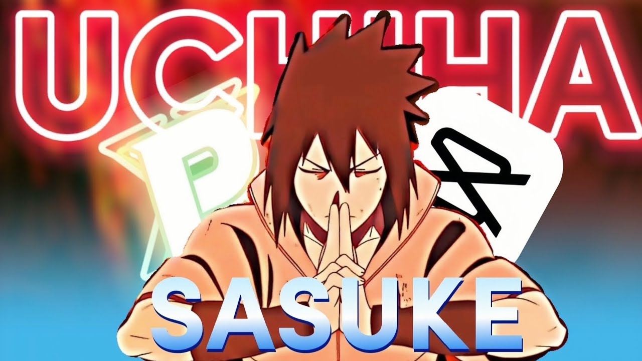 Naruto - Uchiha Sasuke Edit/AMV - YouTube