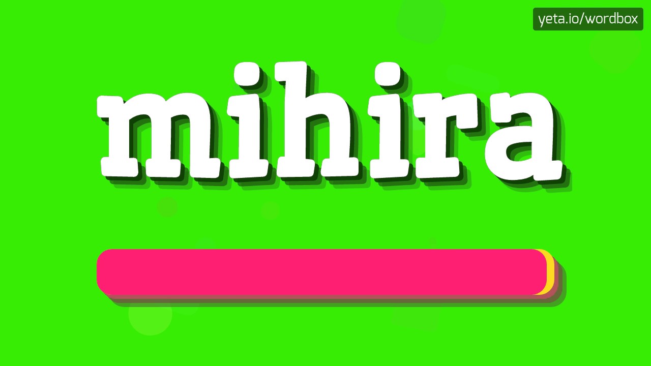 MIHIRA - HOW TO PRONOUNCE IT? - YouTube