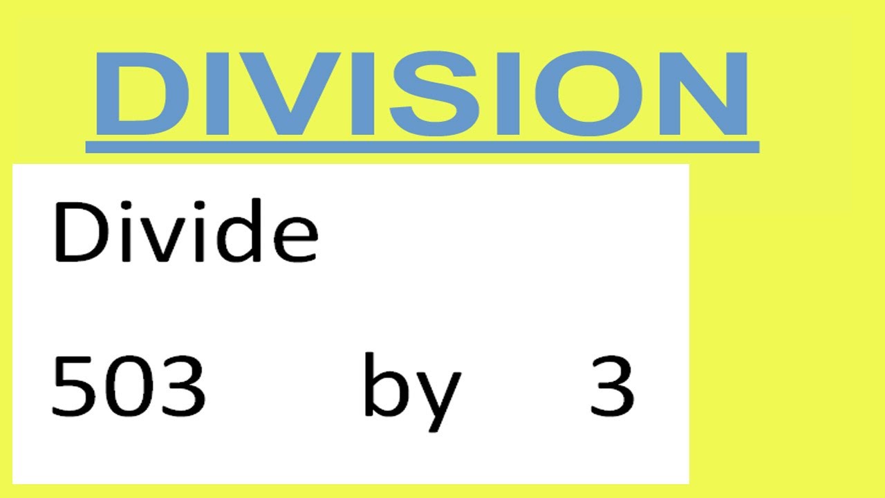 Divide 503 by 3 - YouTube