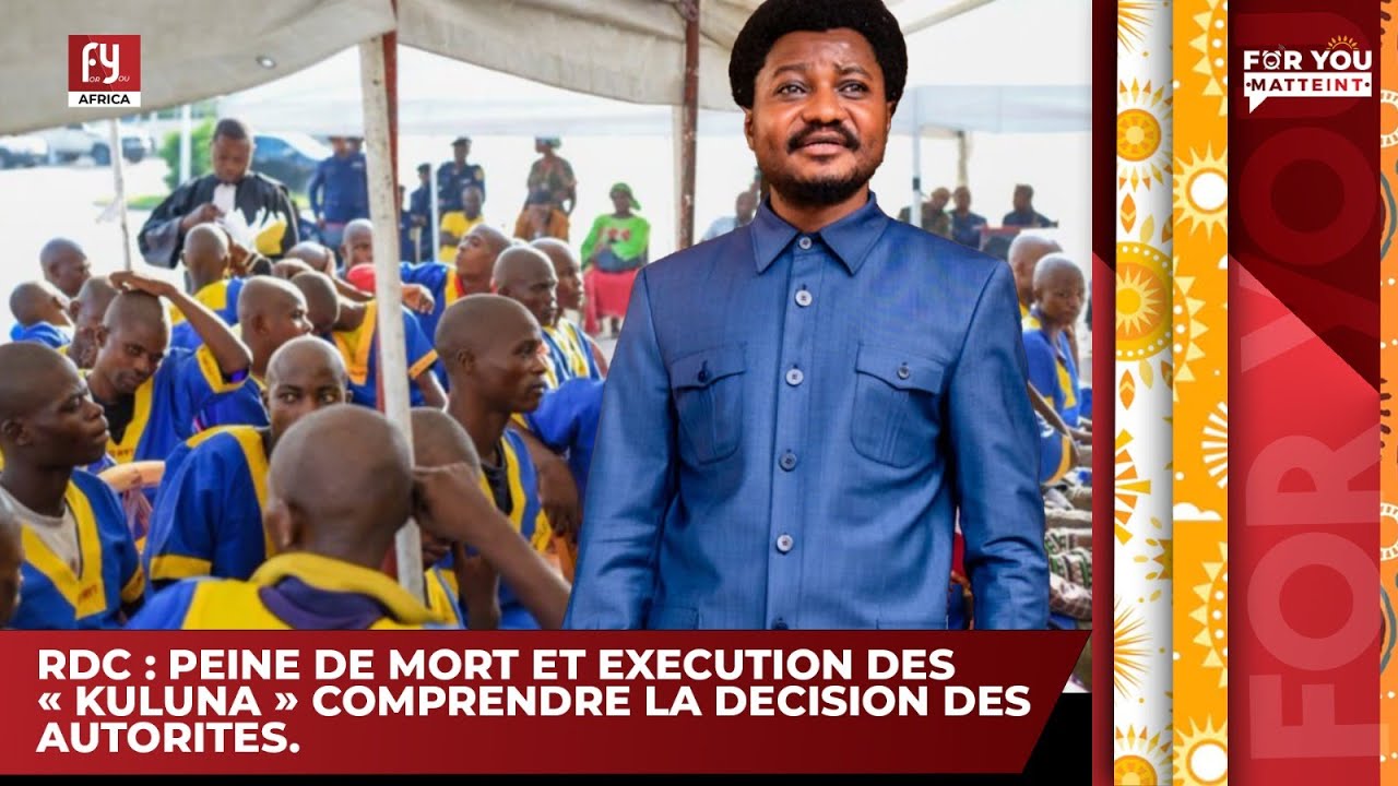 RDC : PEINE DE MORT ET EXECUTION DES « KULUNA ».COMPRENDRE LA DECISION ...