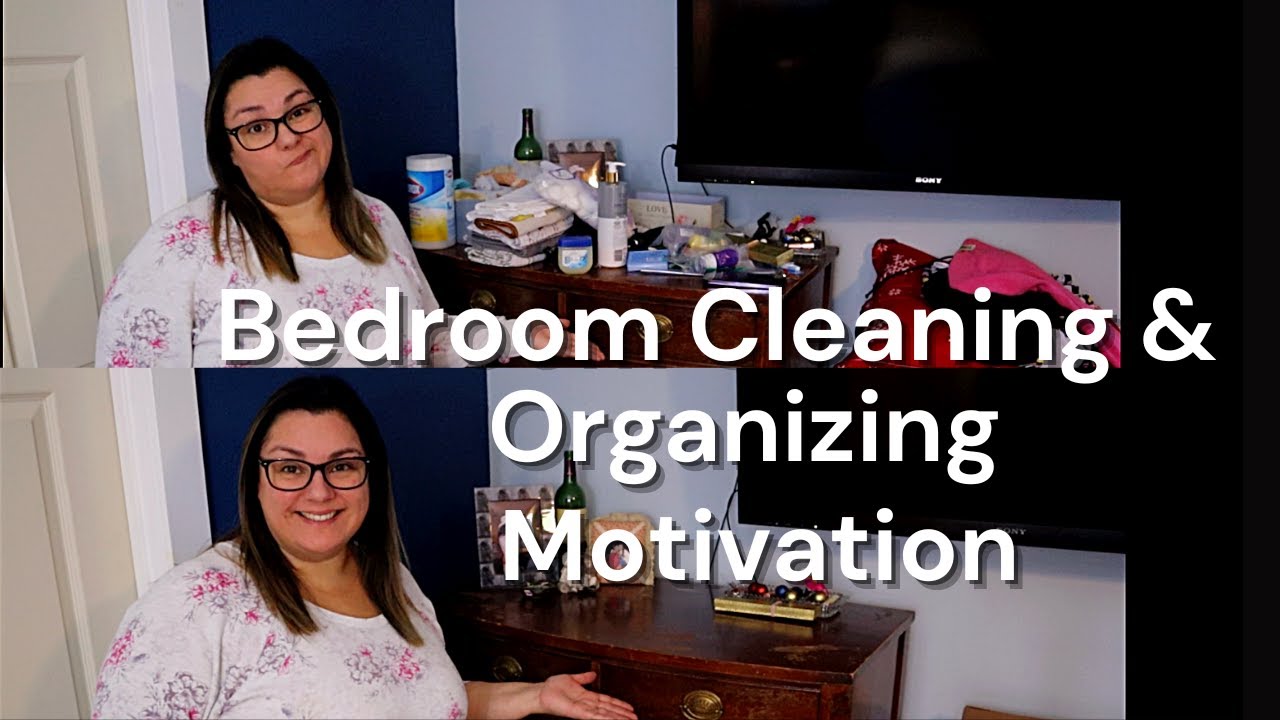 Bedroom Cleaning & Organizing Motivation // Clean With Me ...