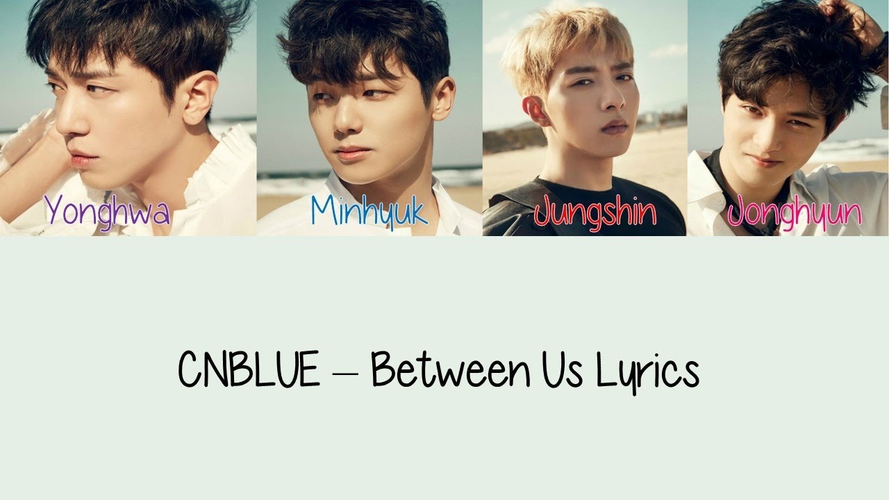 CNBLUE – Between Us [Hang, Rom & Eng Lyrics] - YouTube