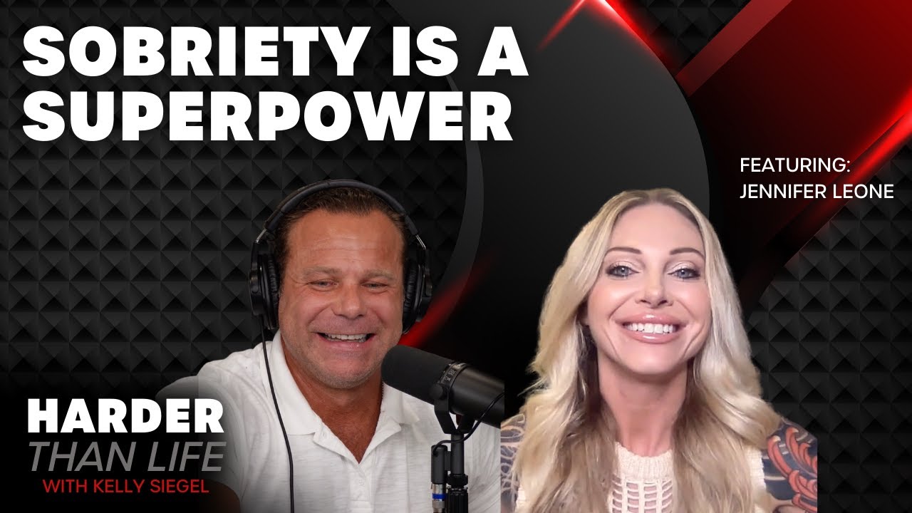 Sobriety is a Superpower w/ Jennifer Leone | Harder Than Life | Episode ...