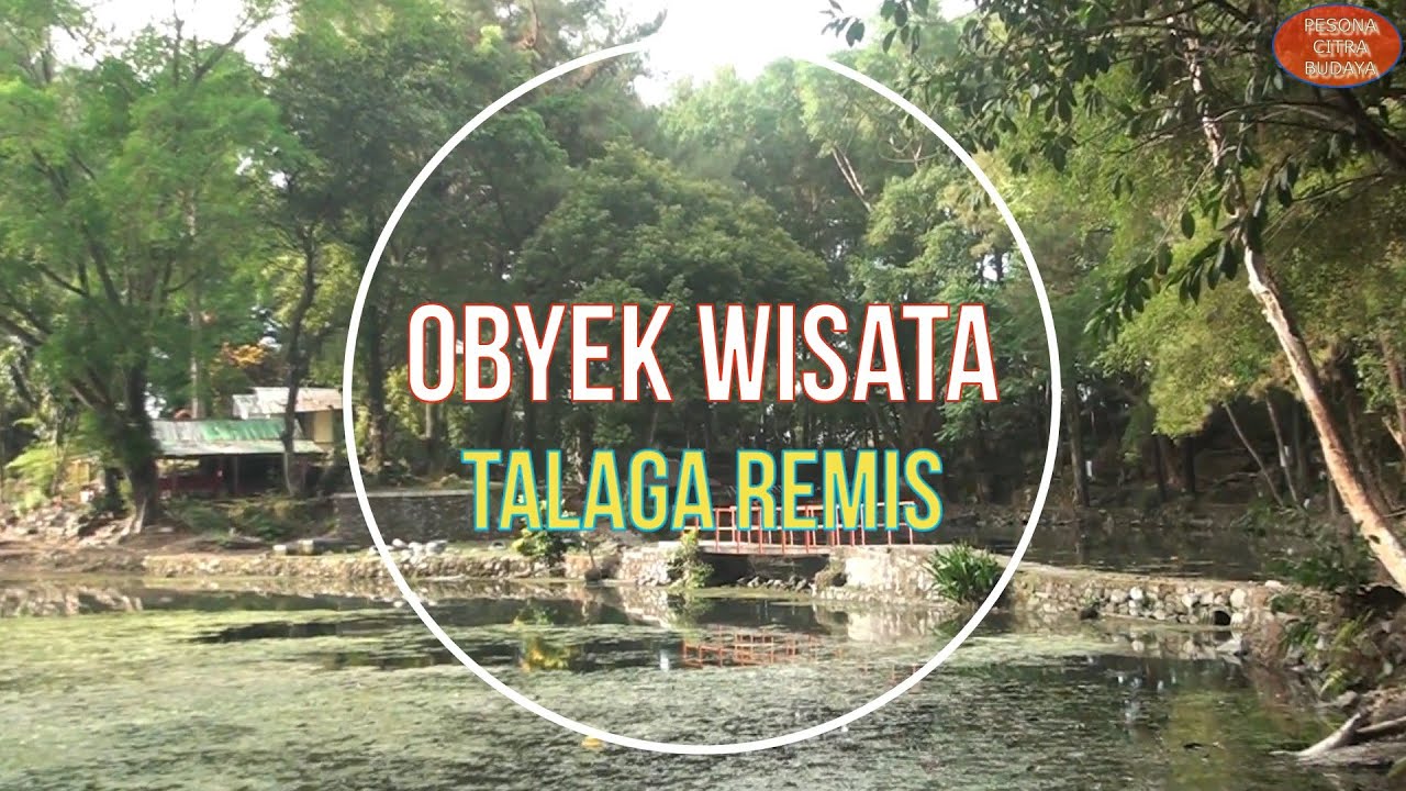 OBYEK WISATA TALAGA REMIS -Pesona Citra Budaya - YouTube