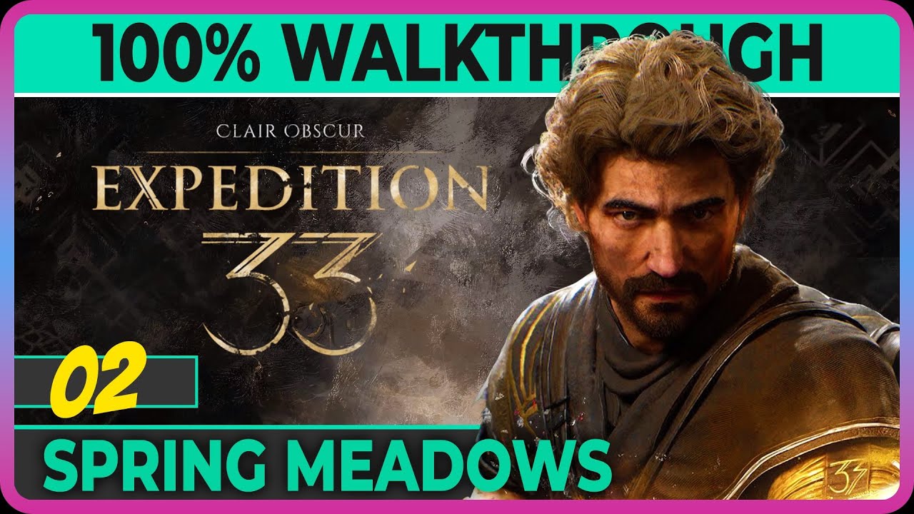 Clair Obscur: Expedition 33 - E02: Spring Meadows - (100% complete ...