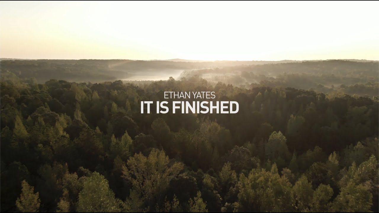 Ethan Yates - It Is Finished (Official Lyric Video) - YouTube