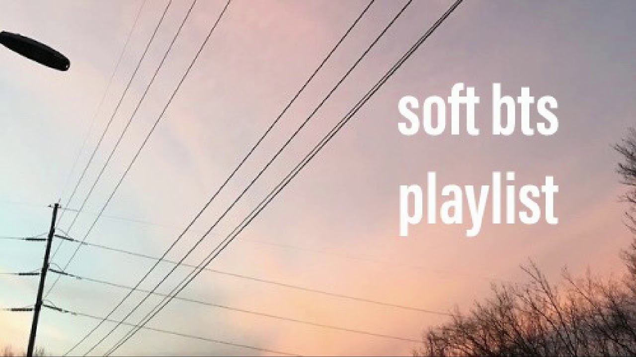 soft bts songs (2018 playlist) - YouTube
