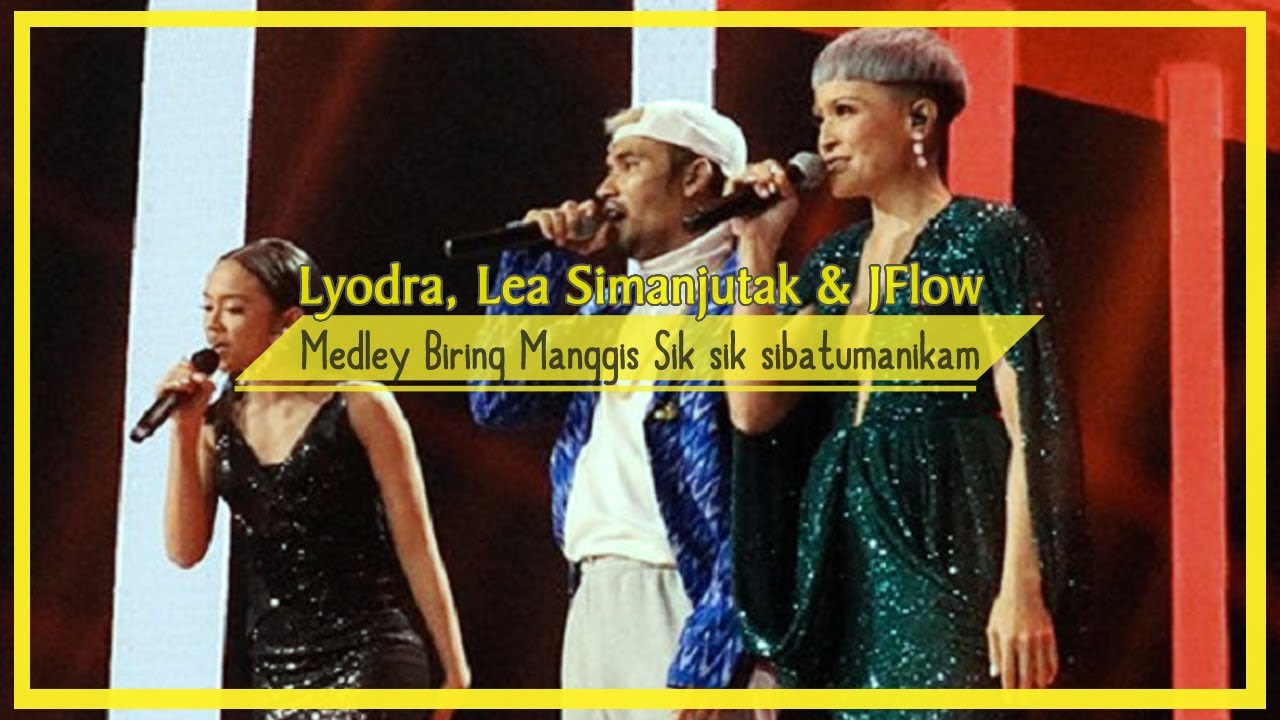 Lyodra, Lea Simanjutak & JFlow - Medley Biring Manggis Sik sik sibatumanikam Video Lyrics - YouTube