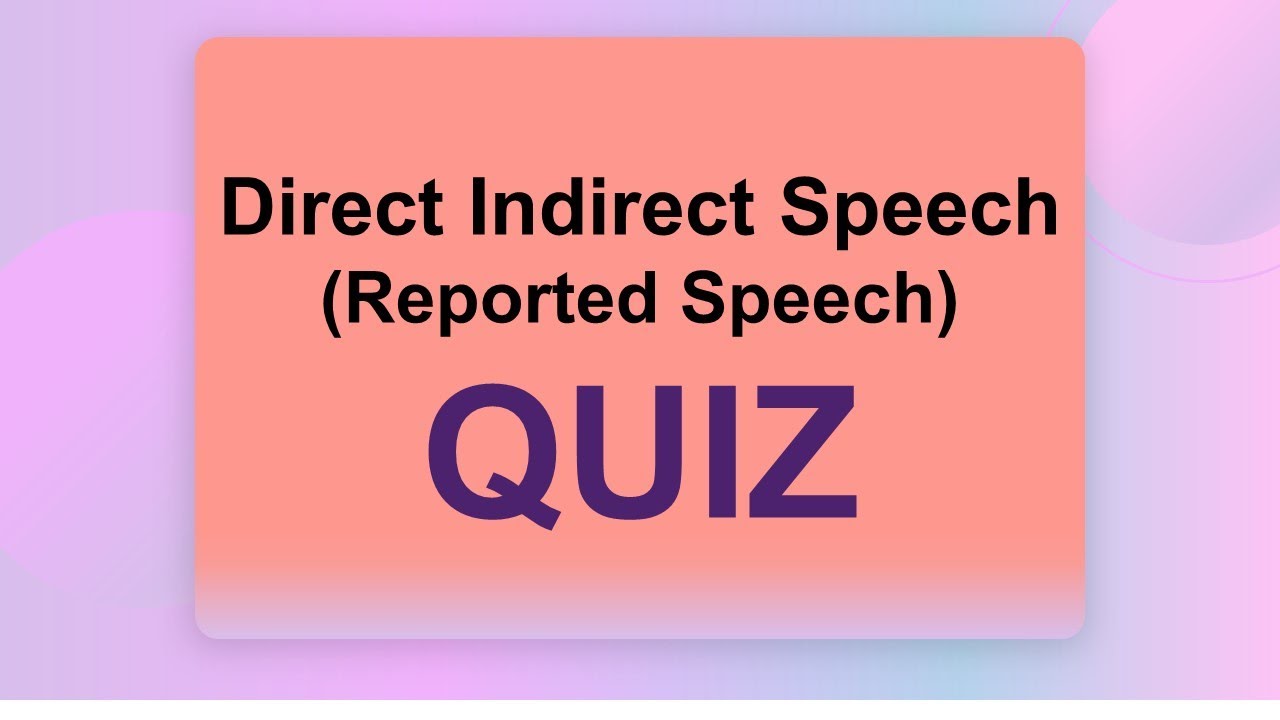 QUIZ on Direct Indirect Speech (Reported Speech) with One Simple Trick ...