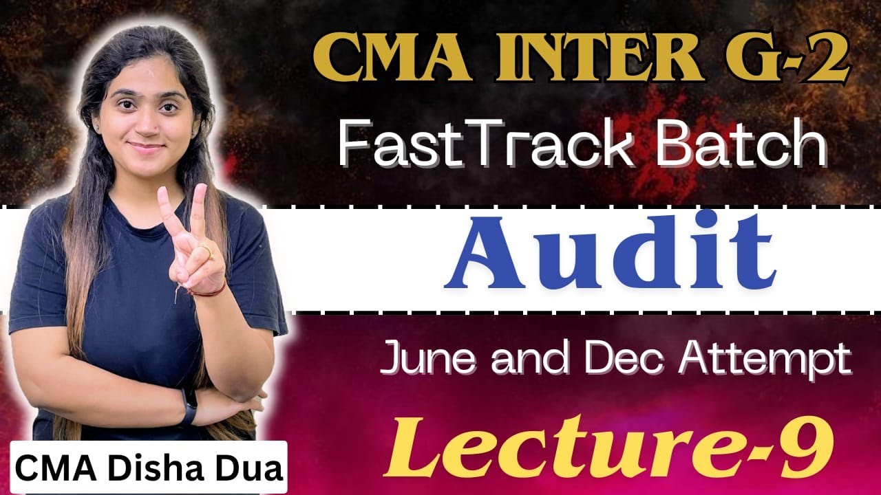 CMA Inter Audit Fastrack | L9: Unit 6.2 & 6.3| CMA Disha Dua| By Deepak Classes - YouTube
