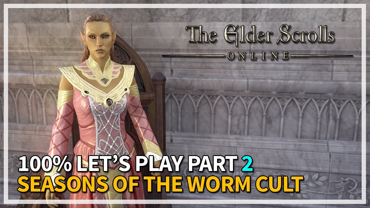The Elder Scrolls Online - Season of the Worm Cult Let's Play Part 2 ...
