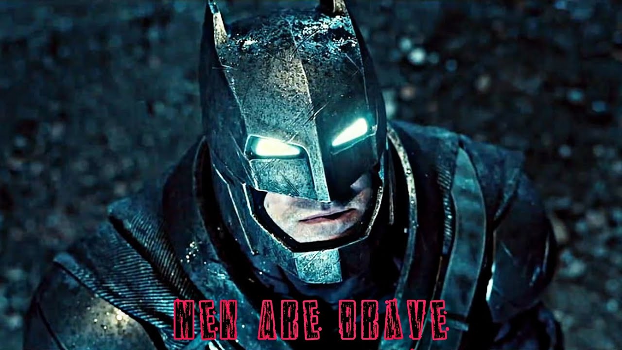 Men Are Brave|Batman Edit 4K|After Dark X The Weather|Batman Vs ...