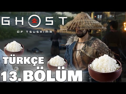 PİRİNÇ HIRSIZI HAİNLER | Ghost of Tsushima Türkçe 13. Bölüm