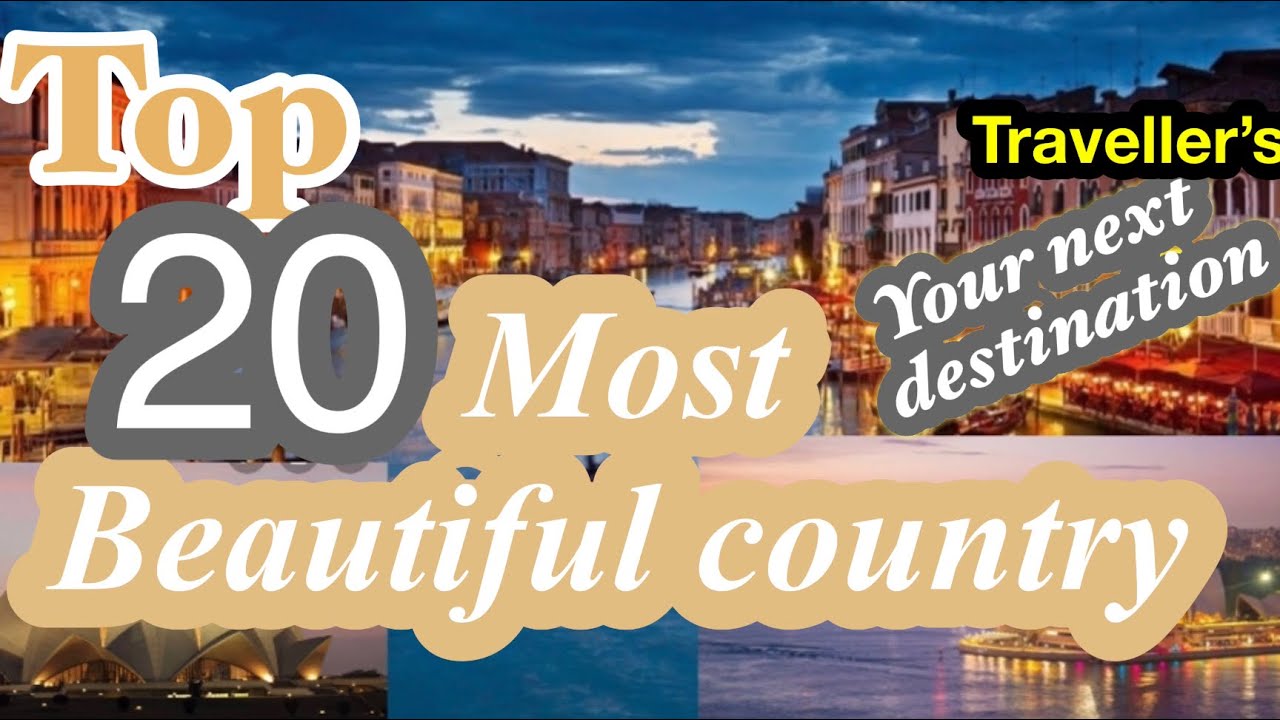 TOP 20 MOST BEAUTIFUL COUNTRY | TOURIST DESTINATION - YouTube