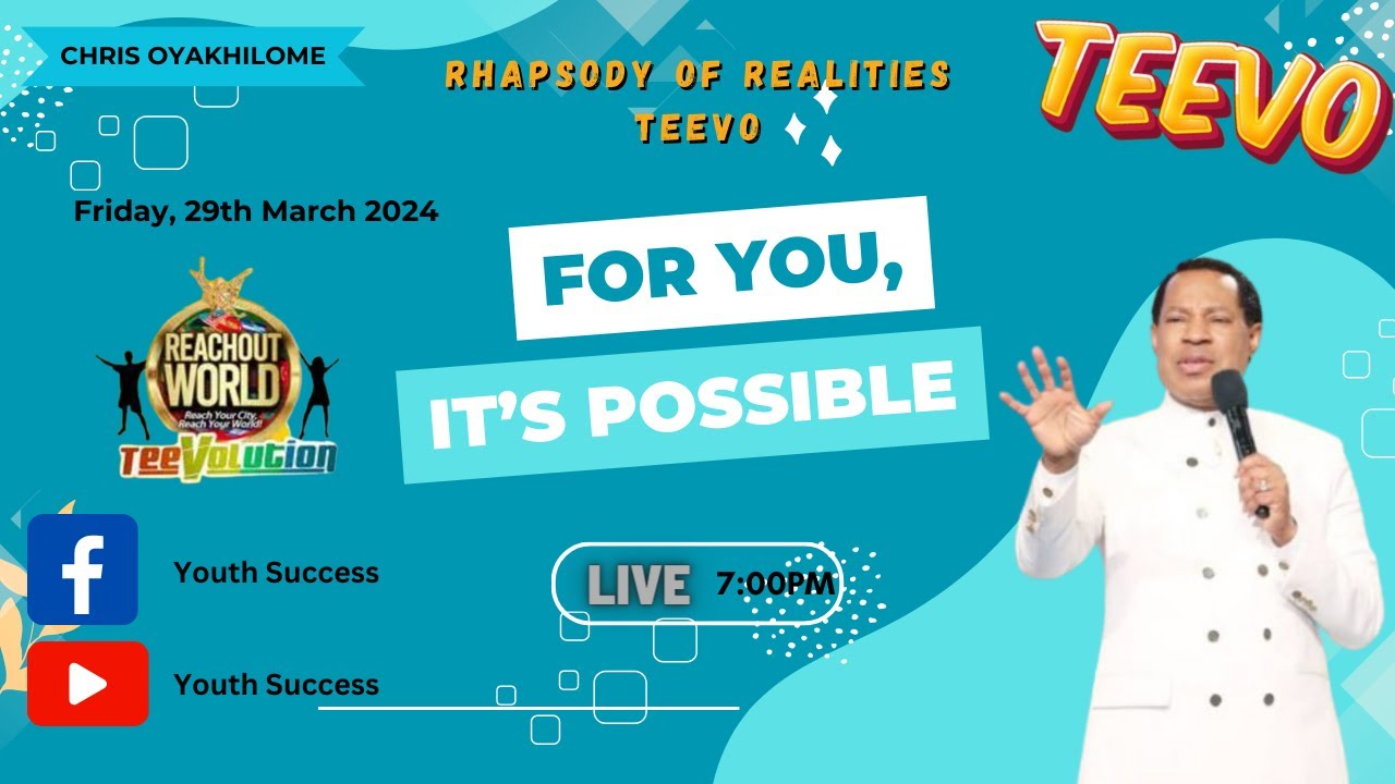 "For You, It's Possible" - Rhapsody Of Realities TeeVo || Friday, 29th ...