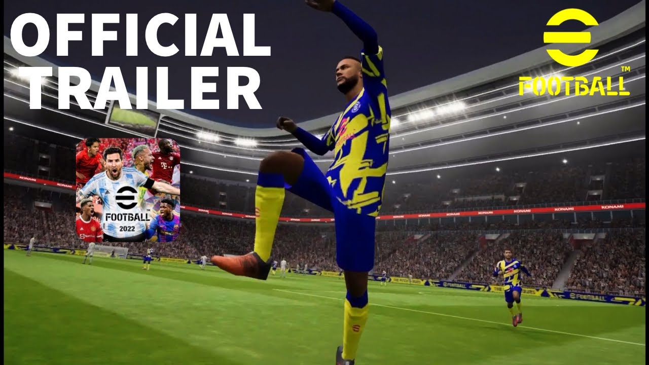 OFFICIAL TRAILER eFootball 2022 MOBILE 🔥 - YouTube