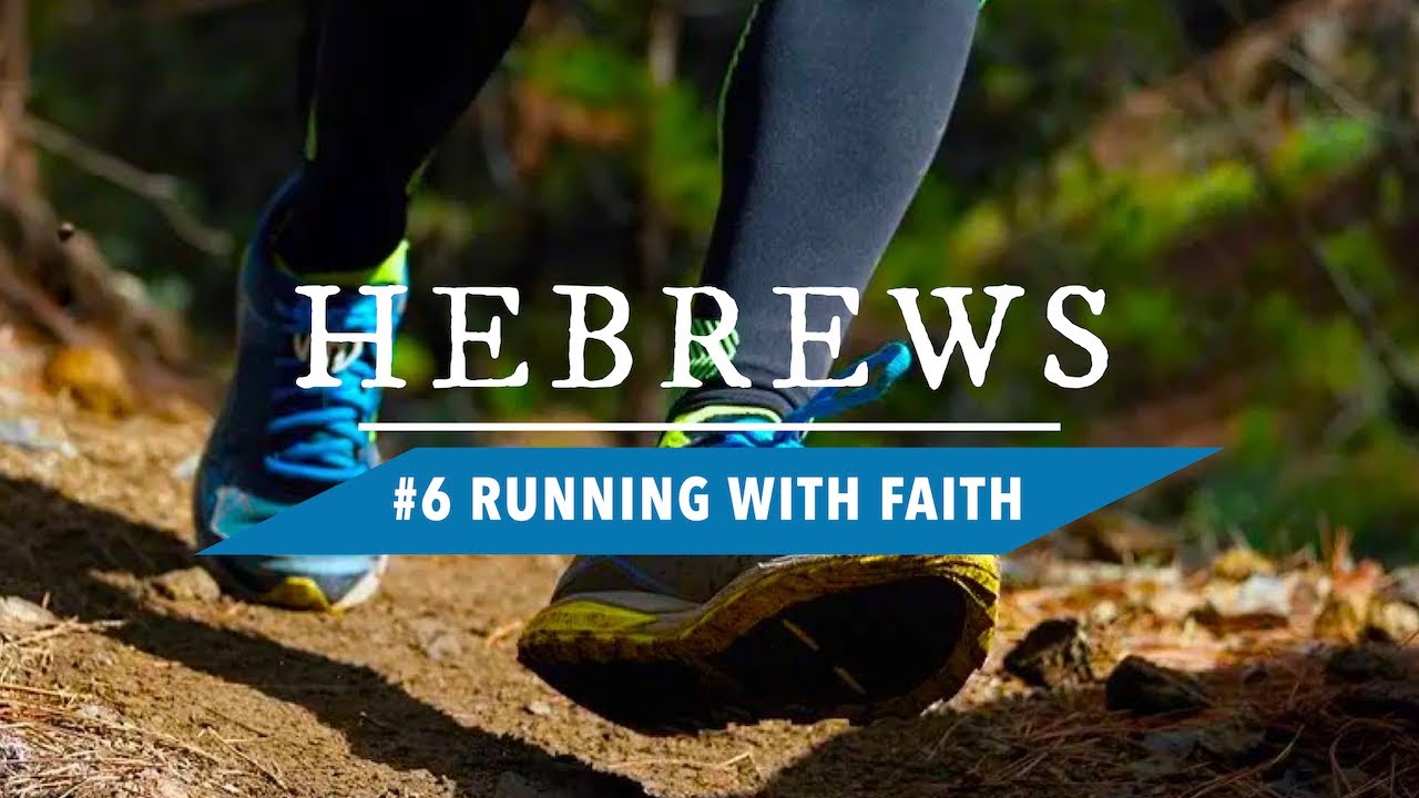 Hebrews Part 6: Running With Faith | Dolan Cochrane | 16 Apr 2023 ...