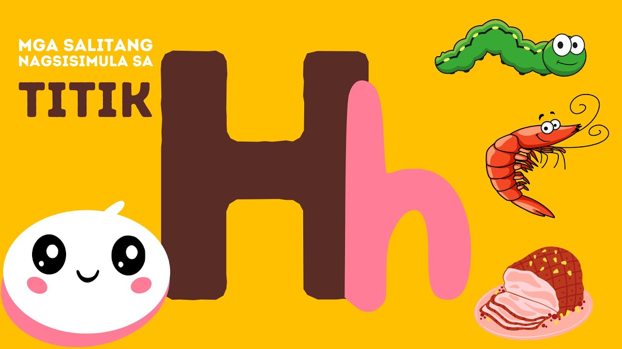 Mga Salitang Nagsisimula sa Titik “H” | Tagalog Words Learning for Kids ...
