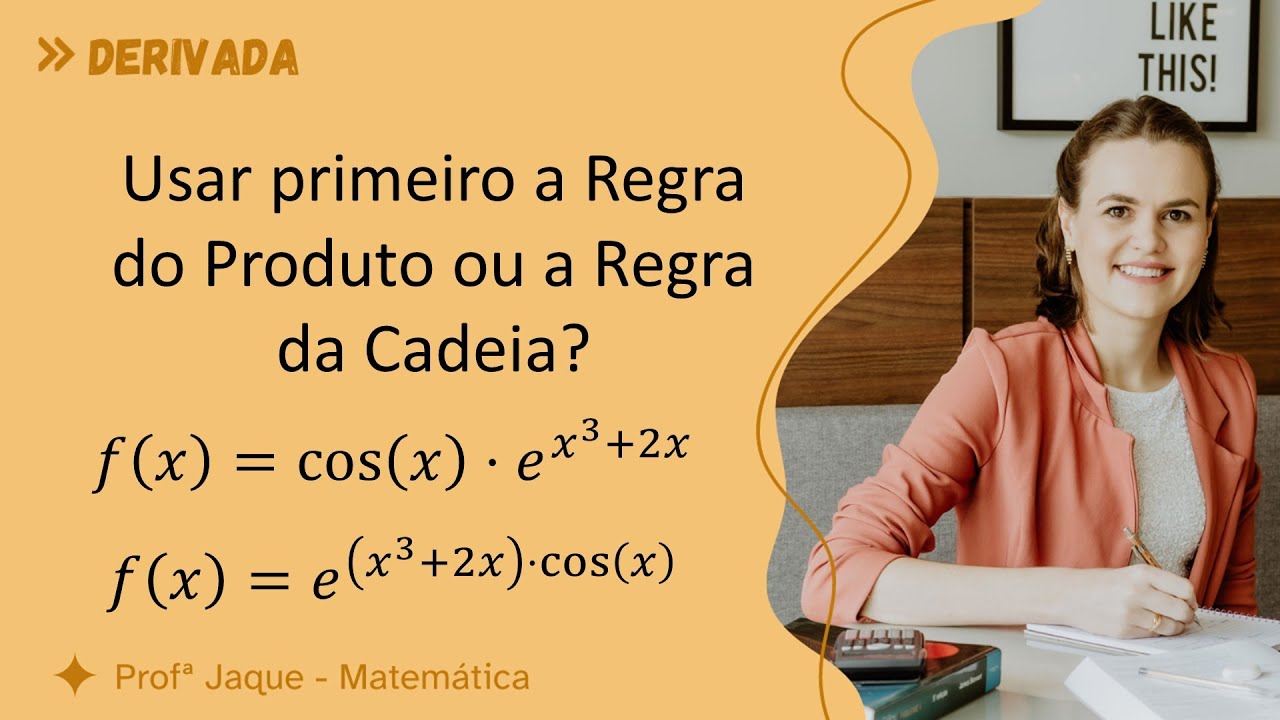 Aula 13 - Qual a ordem das regras de derivação que se deve usar? Regra ...