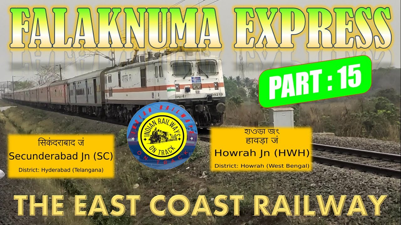 #part15 | Falaknuma Express | #secunderabad / #hyderabad to #howrah / # ...