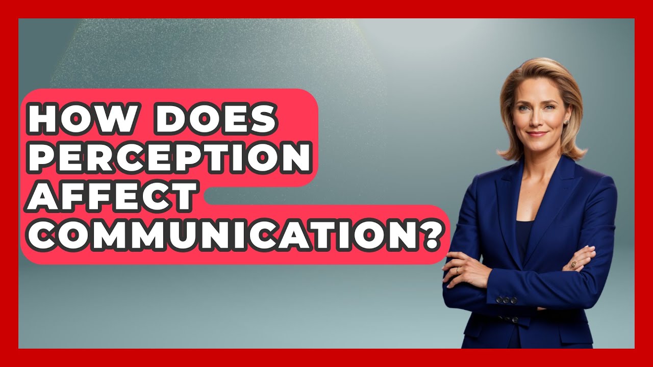 How Does Perception Affect Communication? - The Personal Growth Path ...