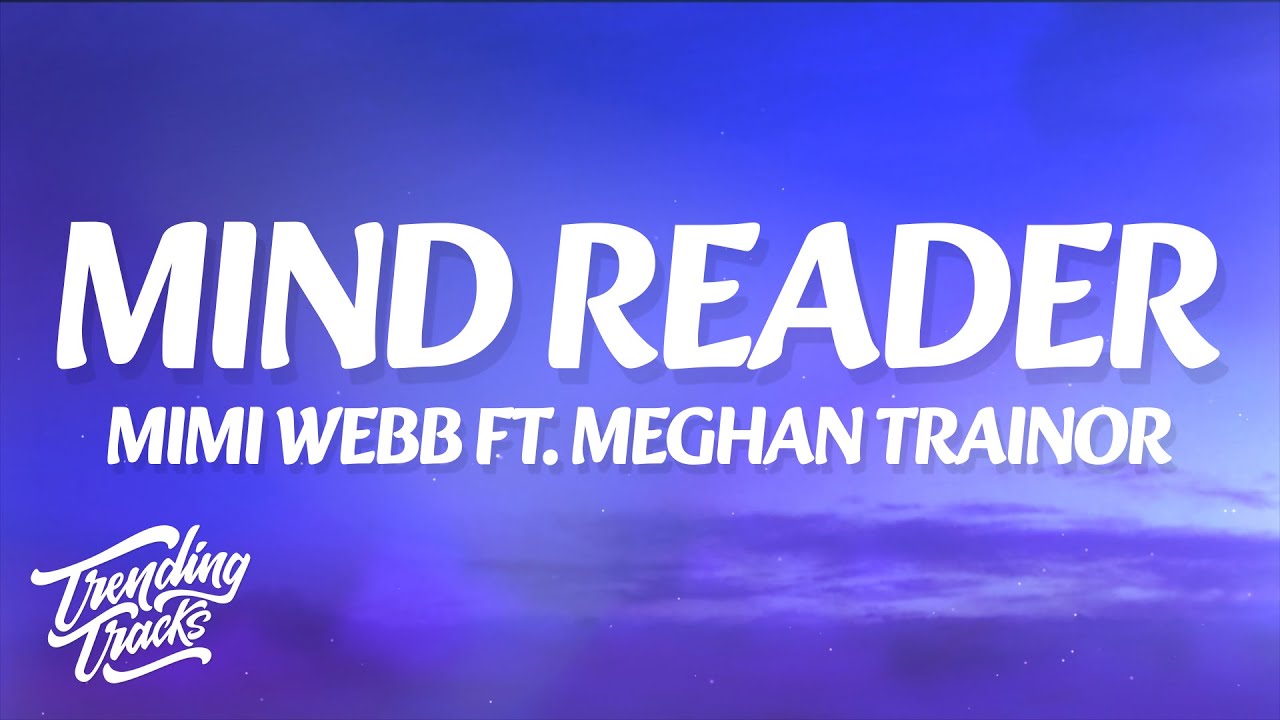 Mimi Webb - Mind Reader (Lyrics) ft. Meghan Trainor - YouTube