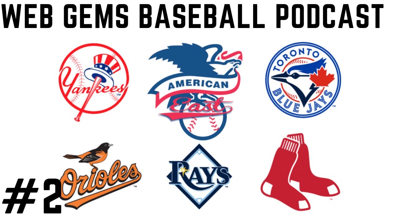 Web Gems Baseball Podcast Ep. 02 - AL East 2020 Preview - YouTube