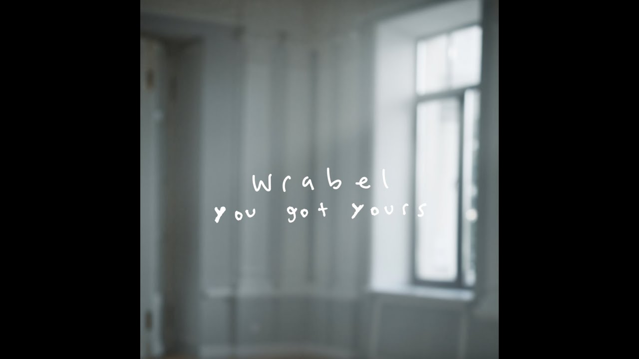 Wrabel - you got yours (official visualizer) - YouTube
