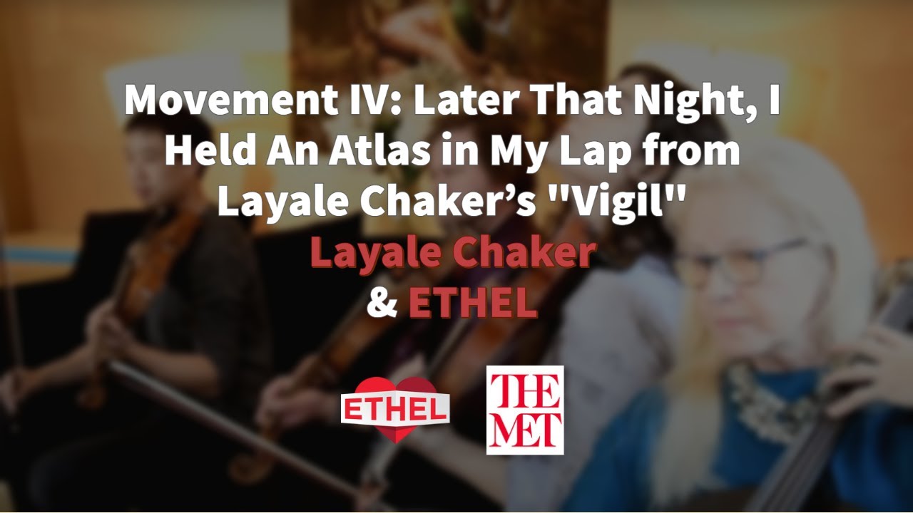 Movement IV: Later That Night, I Held An Atlas in My Lap from Layale ...