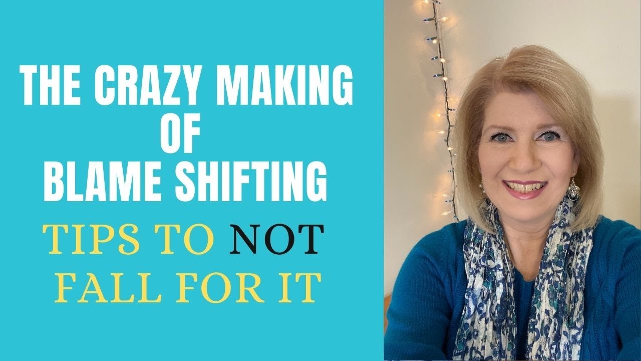 The Crazy Making of Blame Shifting | Tips to NOT Fall for it - YouTube