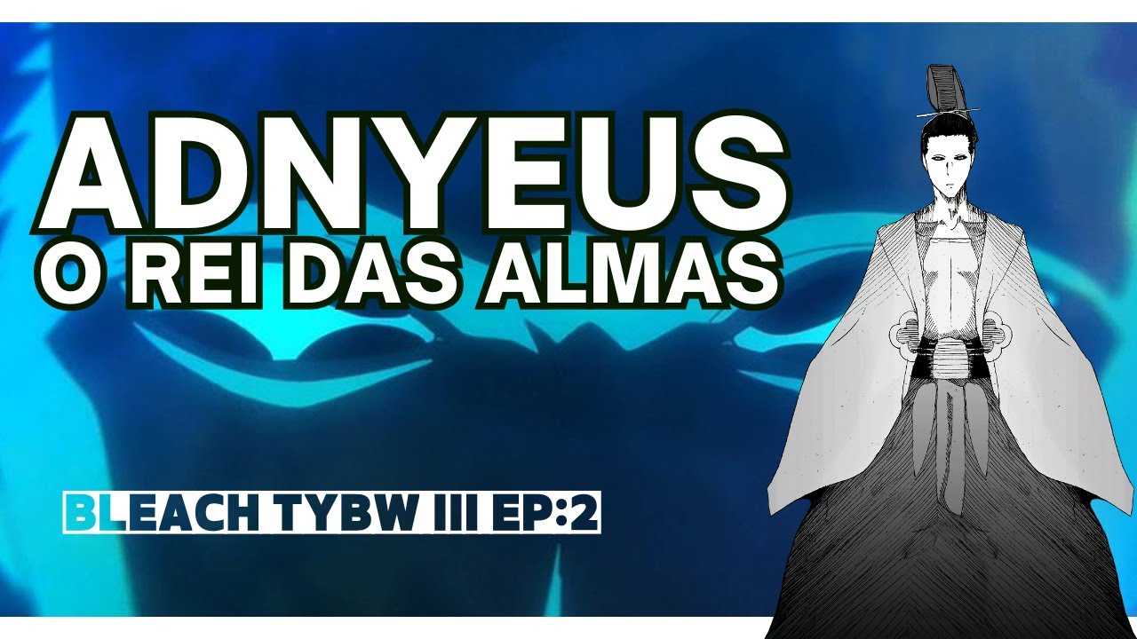 Adnyeus: A Conexão Bíblica do Rei das Almas em Bleach - YouTube