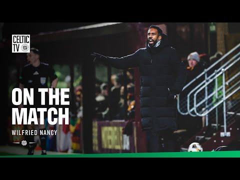 On The Match with Wilfried Nancy | Motherwell 2-0 Celtic (30/12/25)