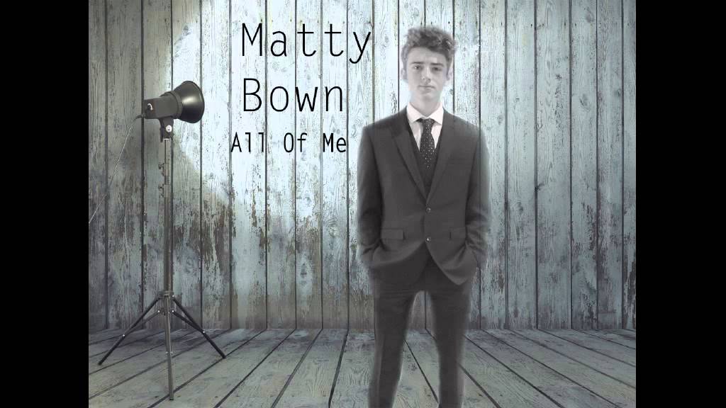 Matty Bown - All Of Me (Cover) - YouTube