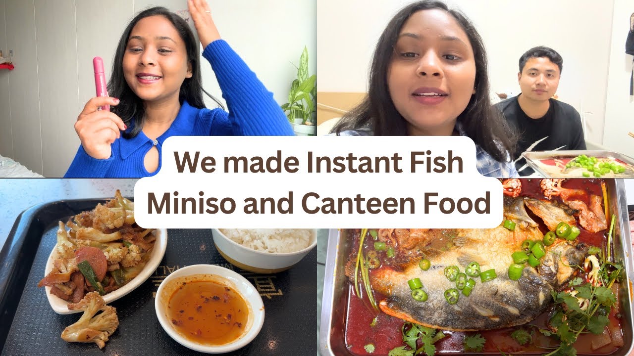We made Instant Fish 🇮🇳🇨🇳| Canteen food and Miniso in China - YouTube