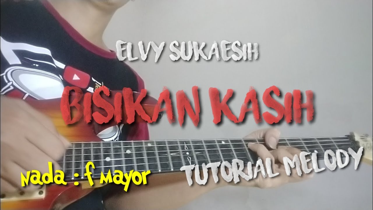BISIKAN KASIH _ ELVY SUKAESIH ( tutorial melody ) melodi nya sedih bangettt gaesss - YouTube