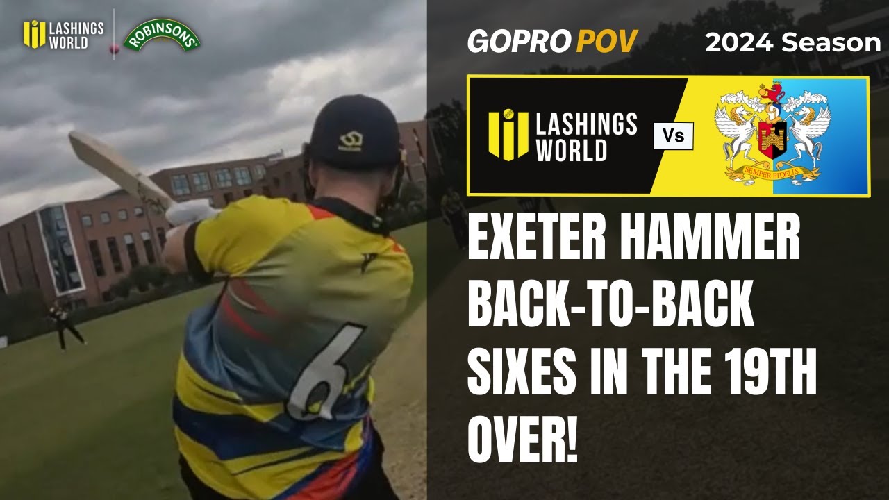 Exeter Smash Back To Back Sixes In The 19th Over! - Lashings vs Exeter ...