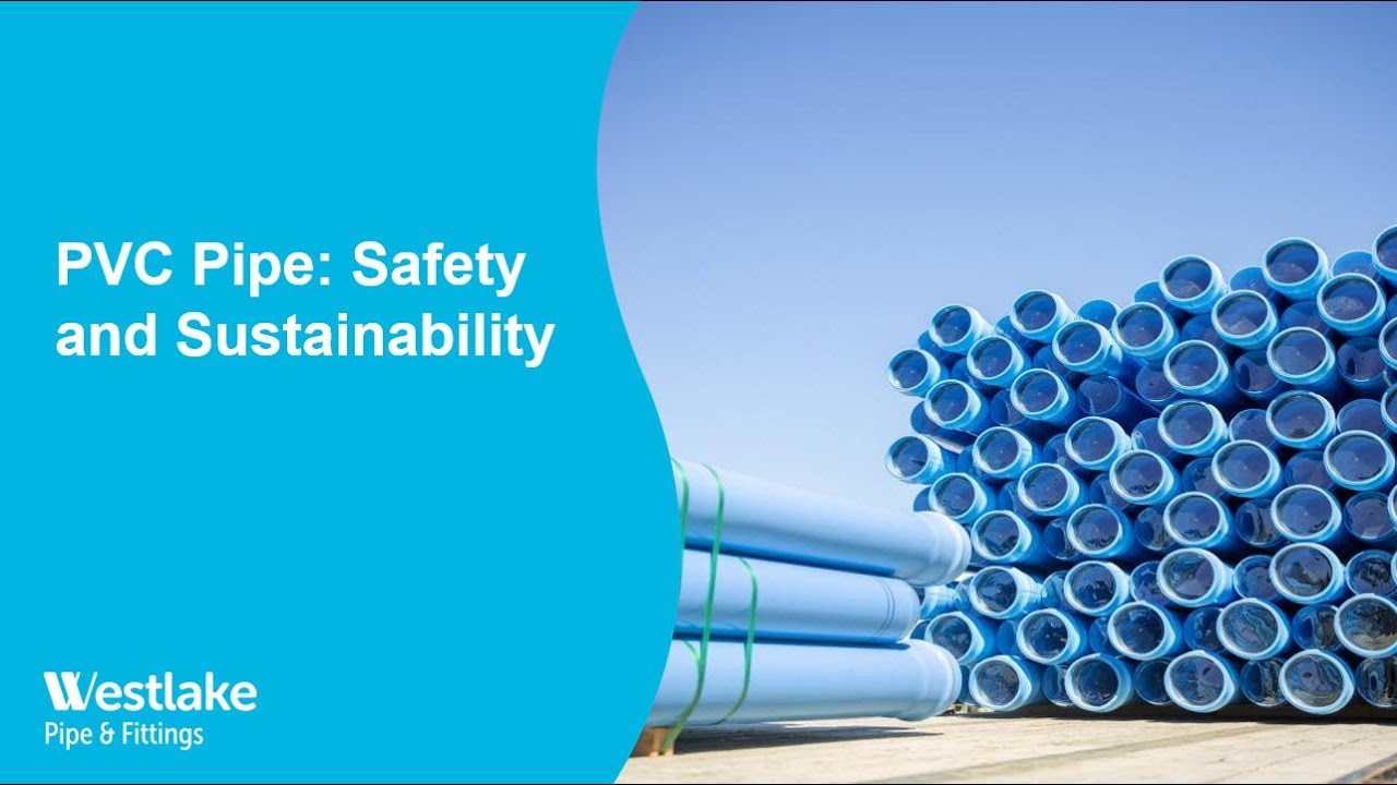 PVC Pipe: Safety and Sustainability | Westlake Pipe & Fittings - YouTube