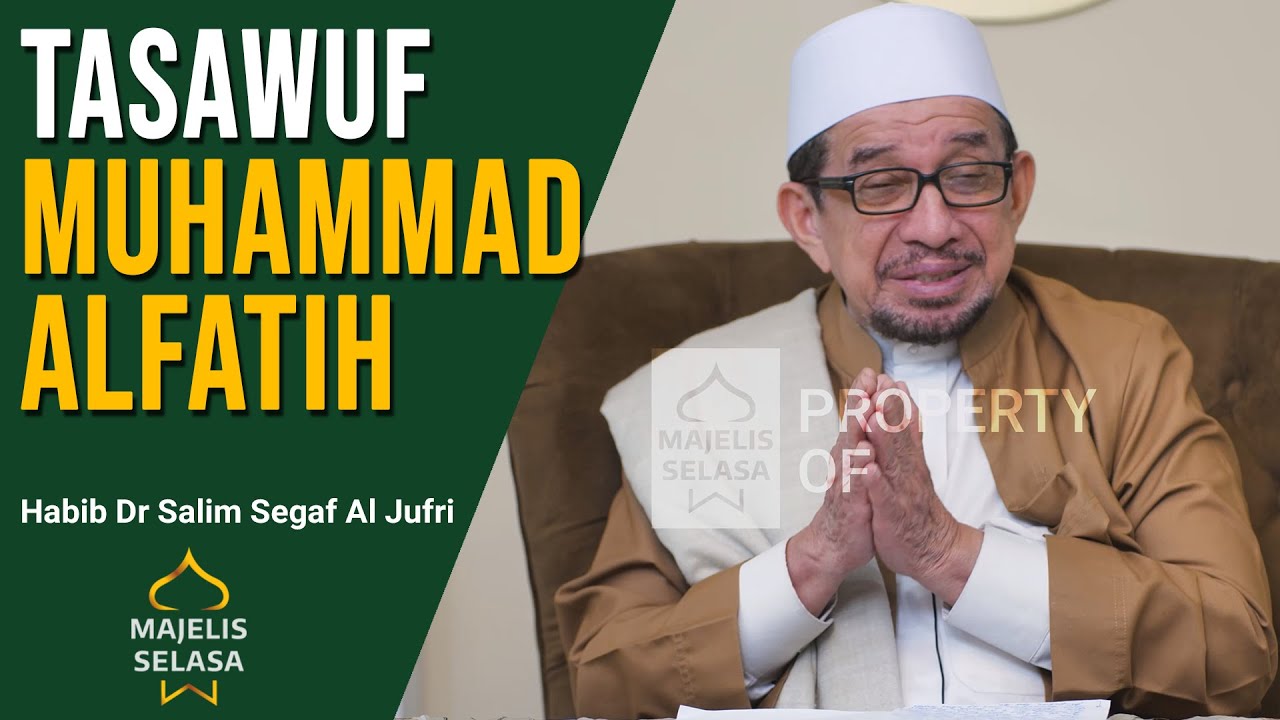 Tasawuf Muhammad Alfatih - Habib Dr Salim Segaf Al Jufri - YouTube