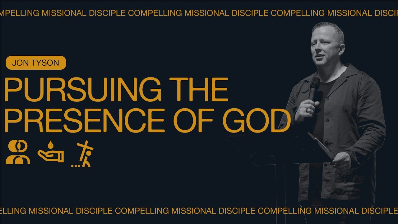 Compelling Missional Disciples: Pursuing the Presence - Jon Tyson - YouTube