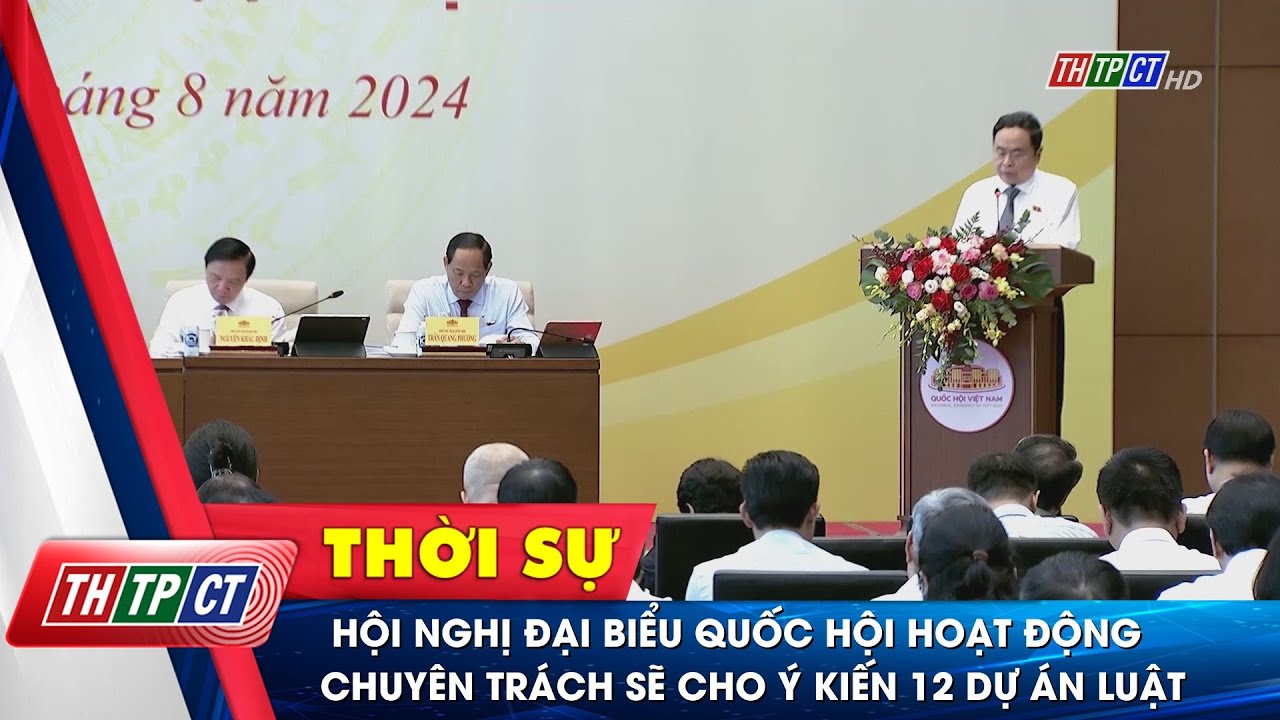 Hội nghị Đại biểu Quốc hội hoạt động chuyên trách sẽ cho ý kiến 12 dự ...