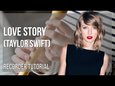 How to play Love Story by Taylor Swift on Recorder (Tutorial) - YouTube