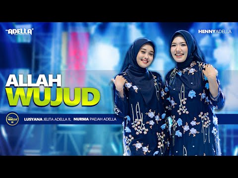 ALLAH WUJUD - Nurma Paejah Adella Ft. Lusyana Jelita Adella - OM ADELLA