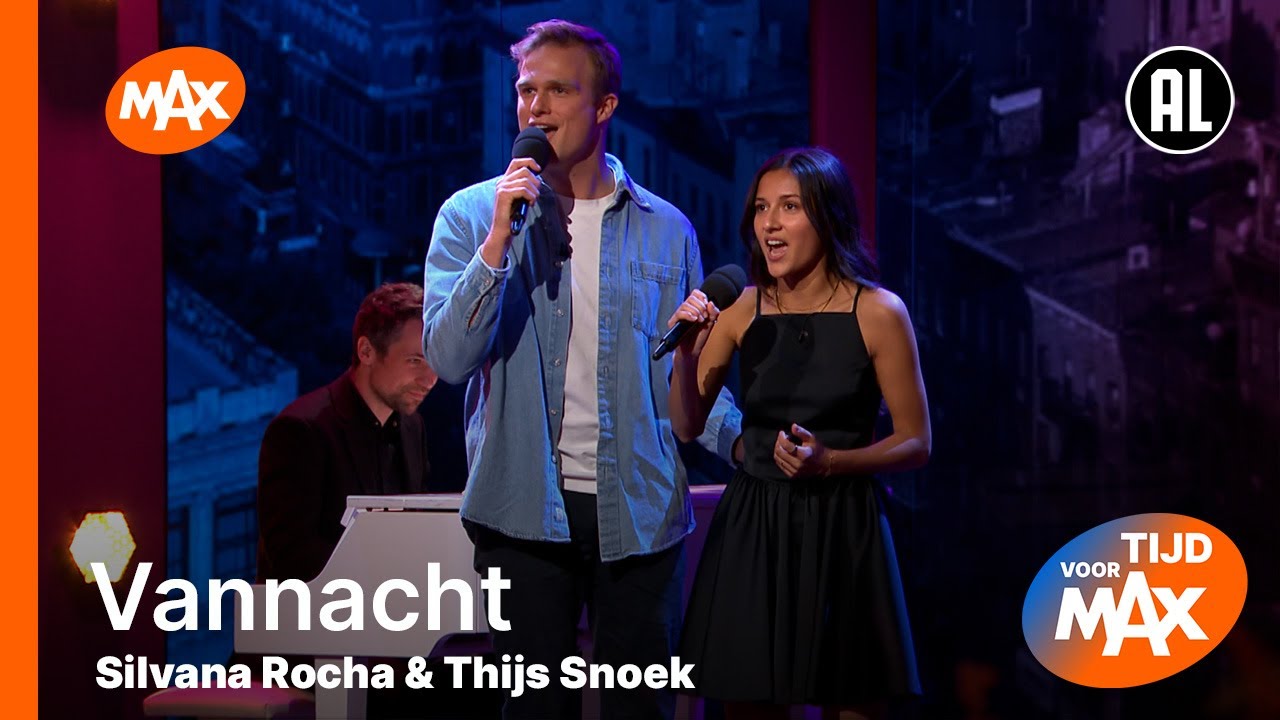 Silvana Rocha & Thijs Snoek - Vannacht | TIJD VOOR MAX - YouTube