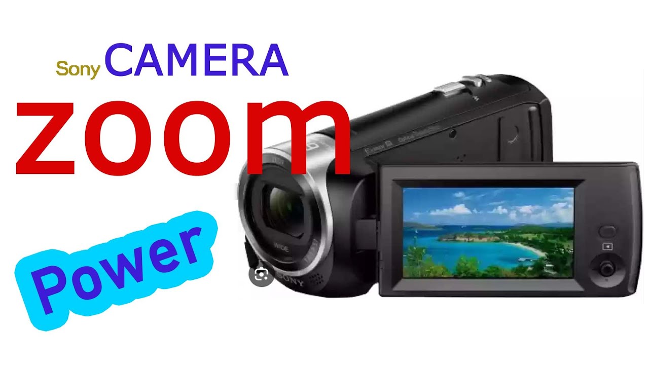 Sony camera zoom I Zoom I Camera Zoom I Sony Handy Cam I Mobile Zoom I ...