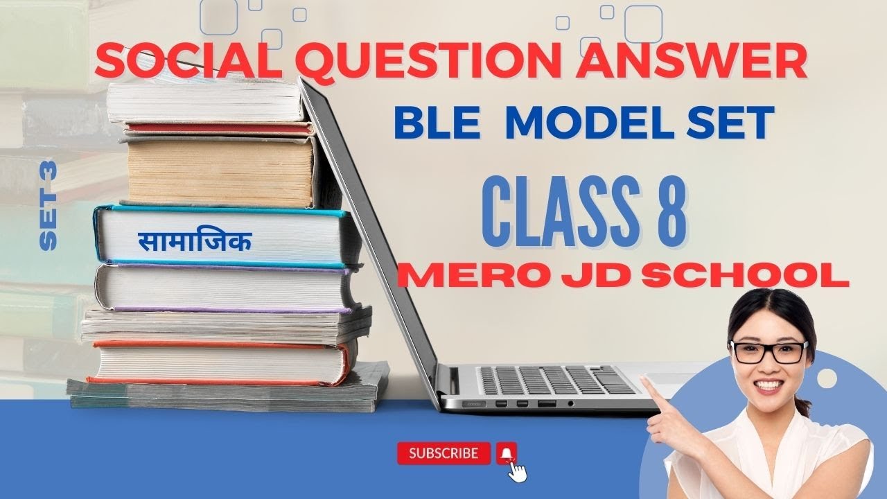 सामाजिक कक्षा ८ । Social class 8 । सबै प्रश्न र उत्तर। All BLE set ...