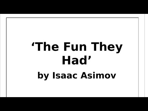 "THE FUN THEY HAD" BY ISAAC ASIMOV - YouTube