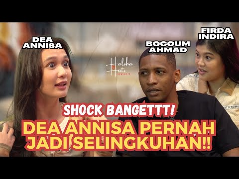 KOK BISA SIH SEORANG DEA IMUT DISELINGKUHIN?!!! | Haloha Hati x Dea Annisa