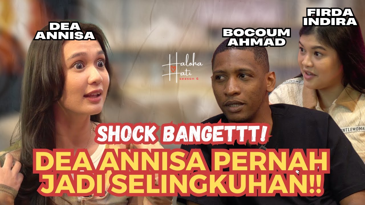 KOK BISA SIH SEORANG DEA IMUT DISELINGKUHIN?!!! | Haloha Hati x Dea Annisa - YouTube