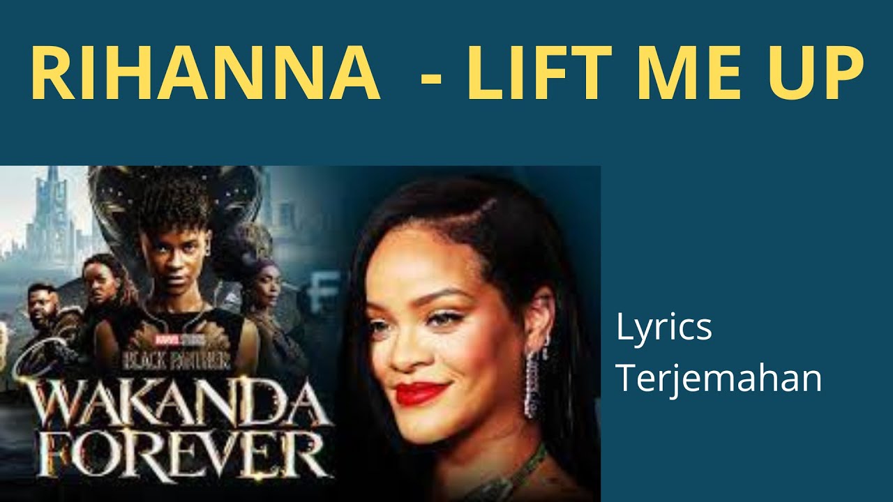 RIHANNA - Lift me up (Lyrics) | Wakanda Forever Sound Track | Arti ...
