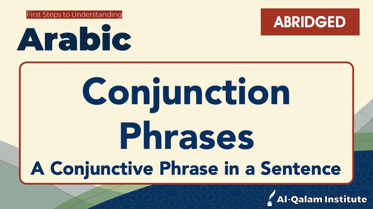 FSTU Arabic - Part 3: Conjunction Phrases: A Conjunctive Phrase in a ...